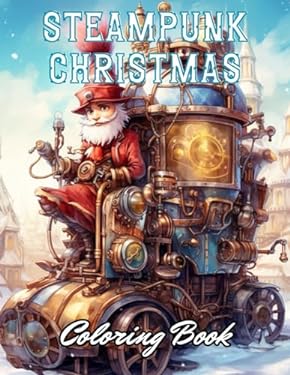 Steampunk Christmas Coloring Book: eautiful and High-Quality Design To ...