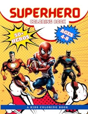 Superhero Coloring Book for kids: 50+ Awesome Coloring Activity ...