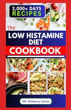 THE LOW HISTAMINE DIET COOKBOOK: Delectable Recipes and Meal Plan to ...