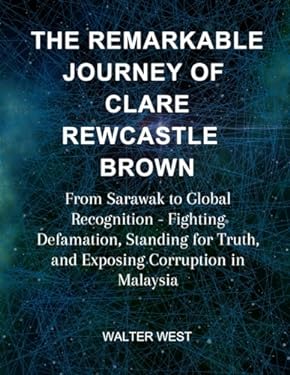 THE REMARKABLE JOURNEY OF CLARE REWCASTLE BROWN: From Sarawak to Global Recognition - Fighting ...