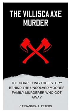 THE VILLISCA AXE MURDER: The Horrifying True Story Behind the Unsolved ...