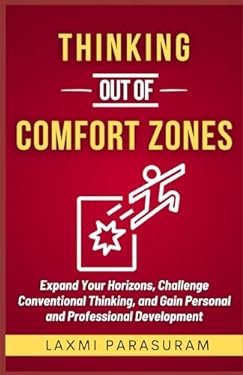 THINKING OUT OF COMFORT ZONES: Expand Your Horizons, Challenge ...
