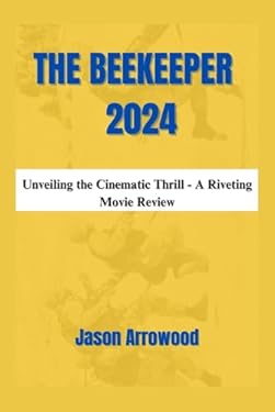 The Beekeeper 2024: Unveiling the Cinematic Thrill - A Riveting Movie ...