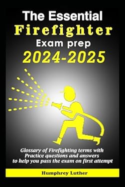 The Essential Firefighter Exam Prep 2024-2025: Glossary of Firefighting ...