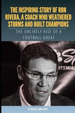 The Inspiring Story of Ron Rivera, a Coach Who Weathered Storms and ...