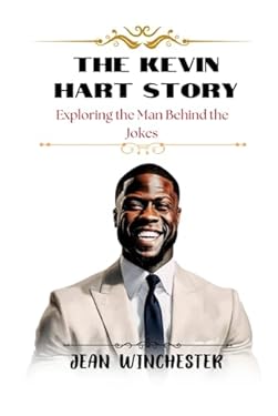 The Kevin Hart Story: Exploring the Man Behind the Jokes (Detailed ...
