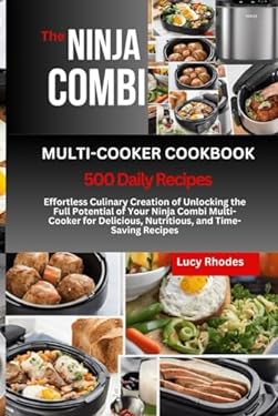 The Ninja Combi Multi-Cooker Cookbook: Effortless Culinary Creation of ...