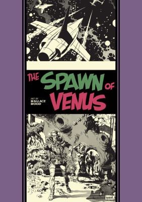 The Spawn of Venus and Other Stories (the Fantagraphics EC Comics ...