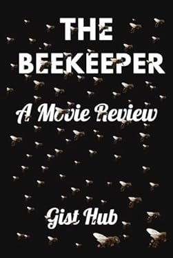 The beekeeper: A Movie Review book: 9798875913853