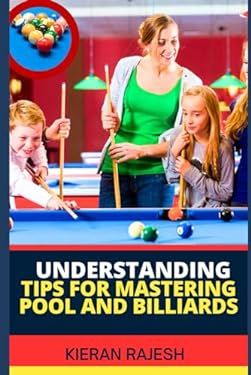 UNDERSTANDING TIPS FOR MASTERING POOL AND BILLIARDS: Complete Guide To ...