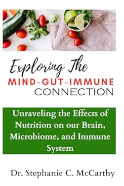 Understanding The Mind-Gut-Immune Connection: Unraveling the Effects of Nutrition on our Brain ...