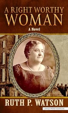 A Right Worthy Woman : A Novel book by Ruth P. Watson: 9798885793469