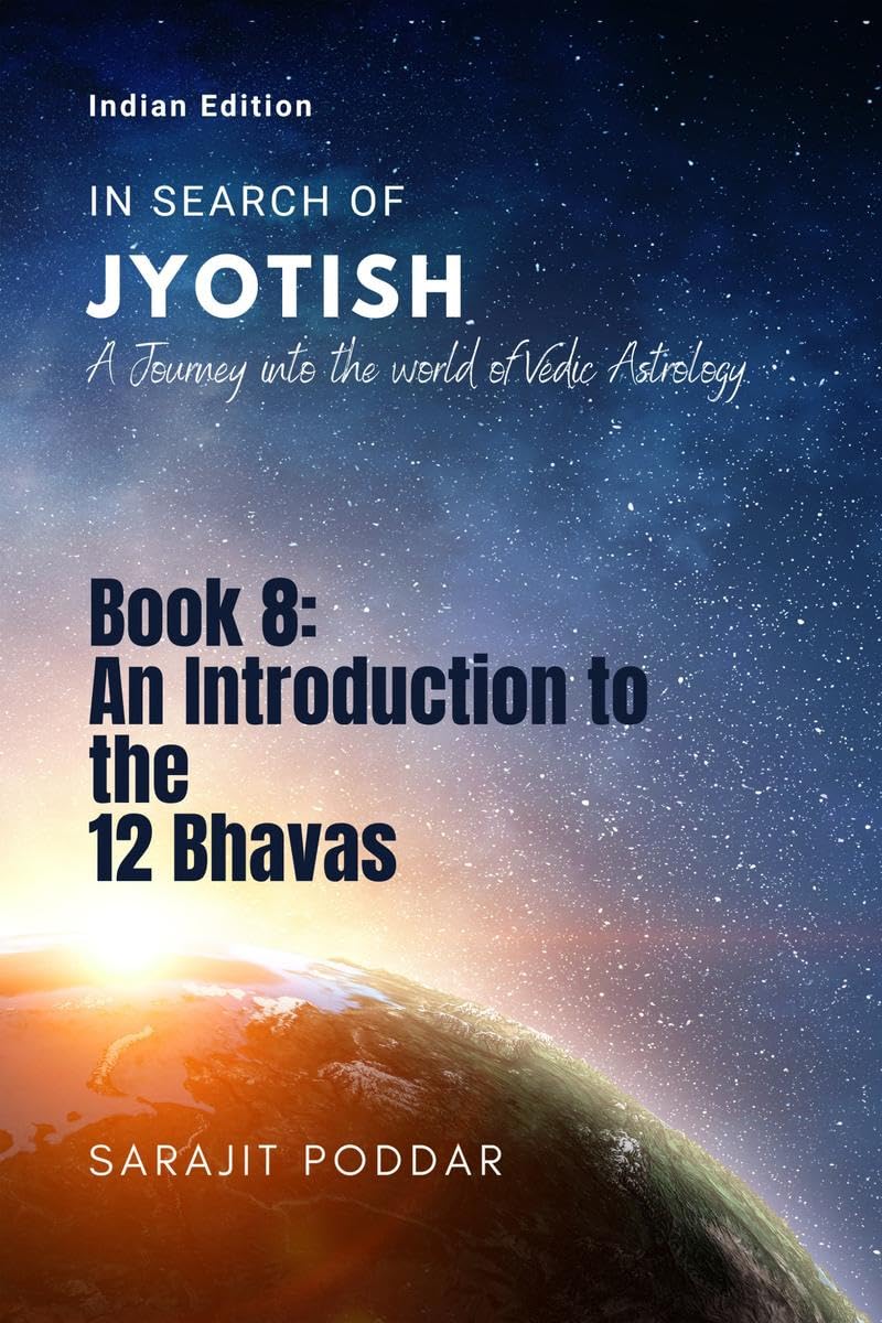 An Introduction to the 12 Bhavas: A Journey into the World of Vedic Astrology book: 9798885461825