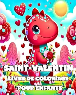 Livre de coloriage de la Saint-Valentin pour enfants: Dinosaures ...
