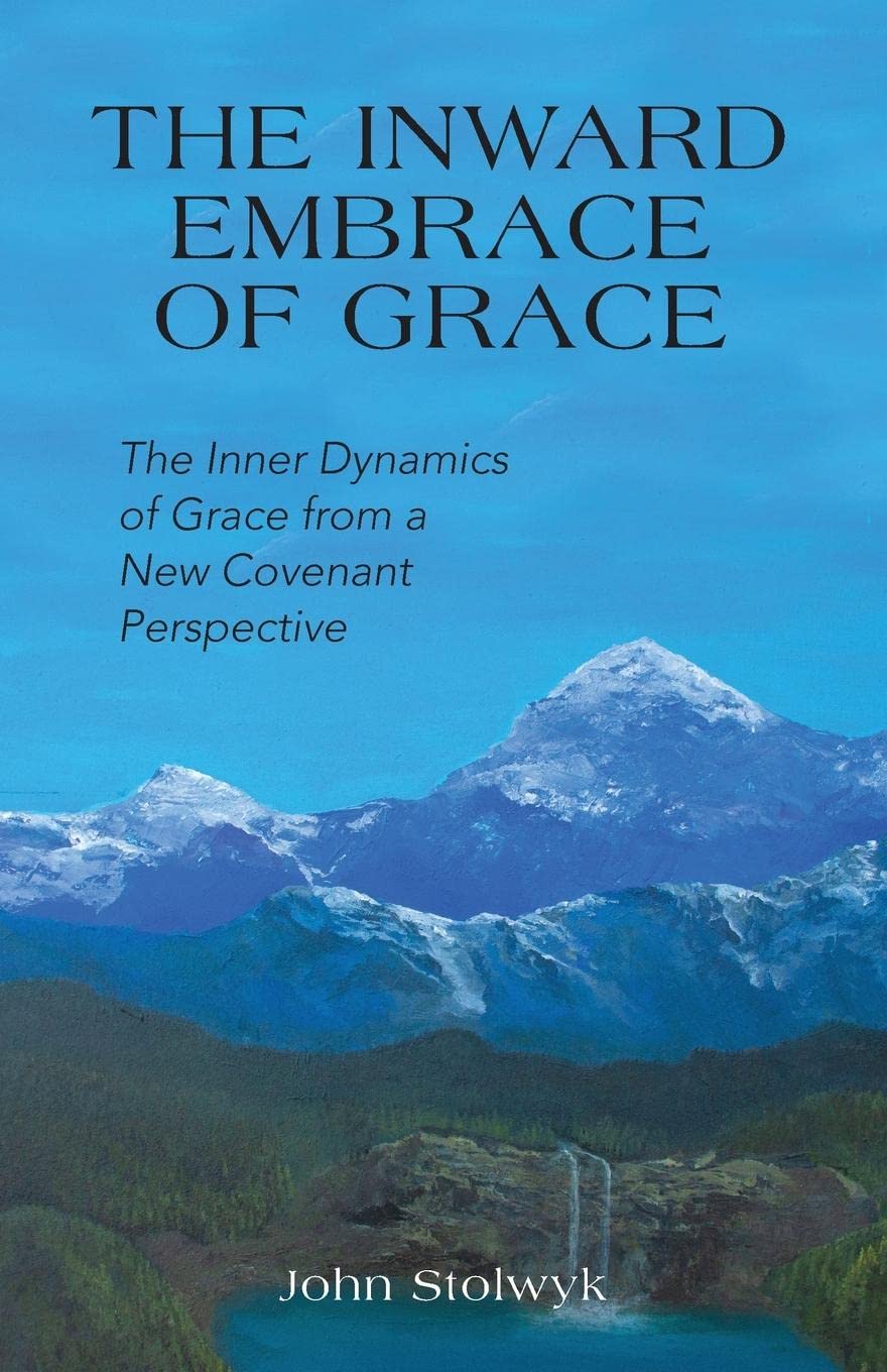 The Inward Embrace of Grace : The Inner Dynamics of Grace from a New ...