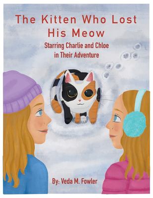 The Kitten Who Lost His Meow: Starring Charlie and Chloe in Their ...