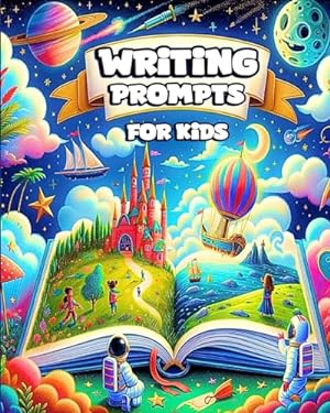 Writing Prompts for Kids: Daily Prompts for Imaginative and Creative ...