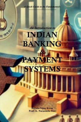 An Introduction to Indian Banking & Payment Systems: A Quick guide to ...