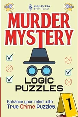 Kunlektra Murder Mystery Logic Puzzles : Enhance Your Mind with True ...