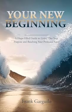 Your New Beginning : A Hope-Filled Guide to Living Out Your Purpose and ...
