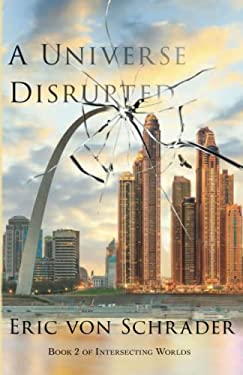 A Universe Disrupted : Book 2 of Intersecting Worlds book: 9798985930436