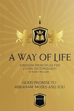 A Way of Life -Kingdom Principles for Living Victoriously : God's ...
