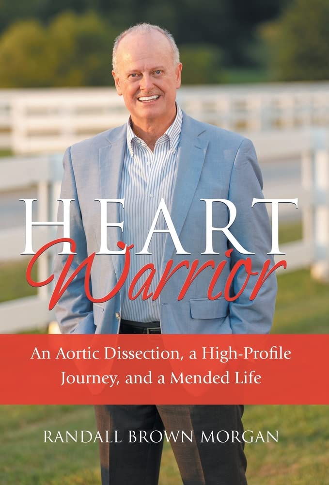 Heart Warrior : An Aortic Dissection, a High-Profile Journey, and a ...