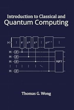 Introduction to Classical and Quantum Computing book by Thomas Wong ...
