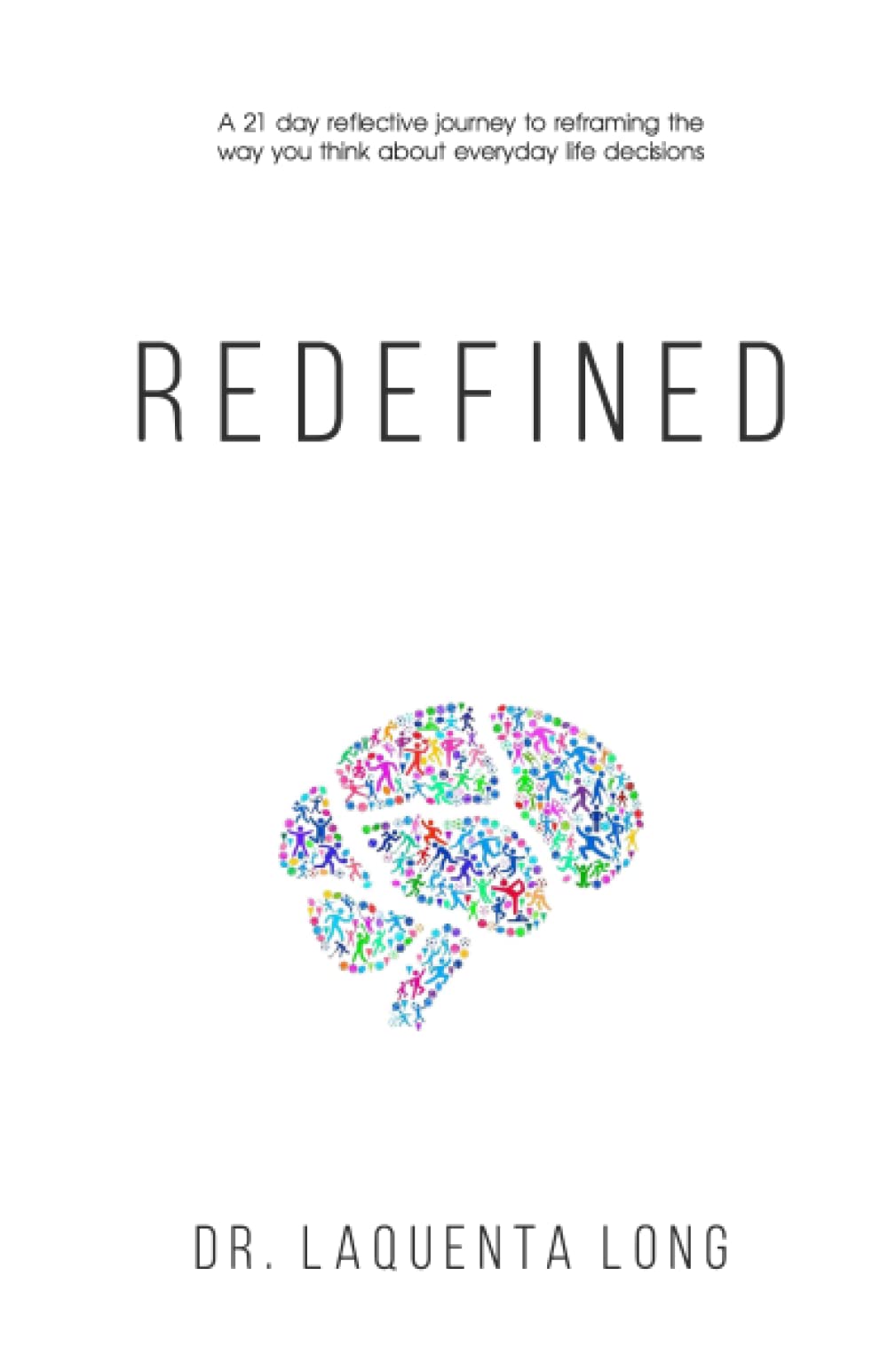 Redefined : A 21 Day Reflective Journey to Reframing the Way You Think ...