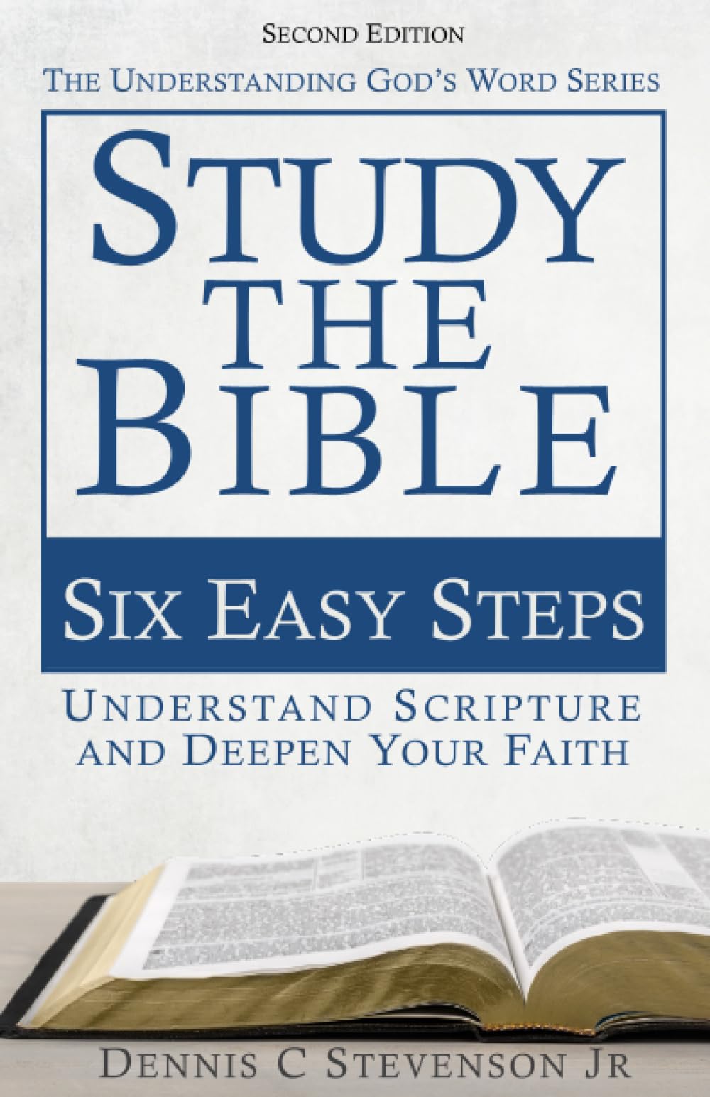 Study the Bible - Six Easy Steps: Understand Scripture & Deepen your ...