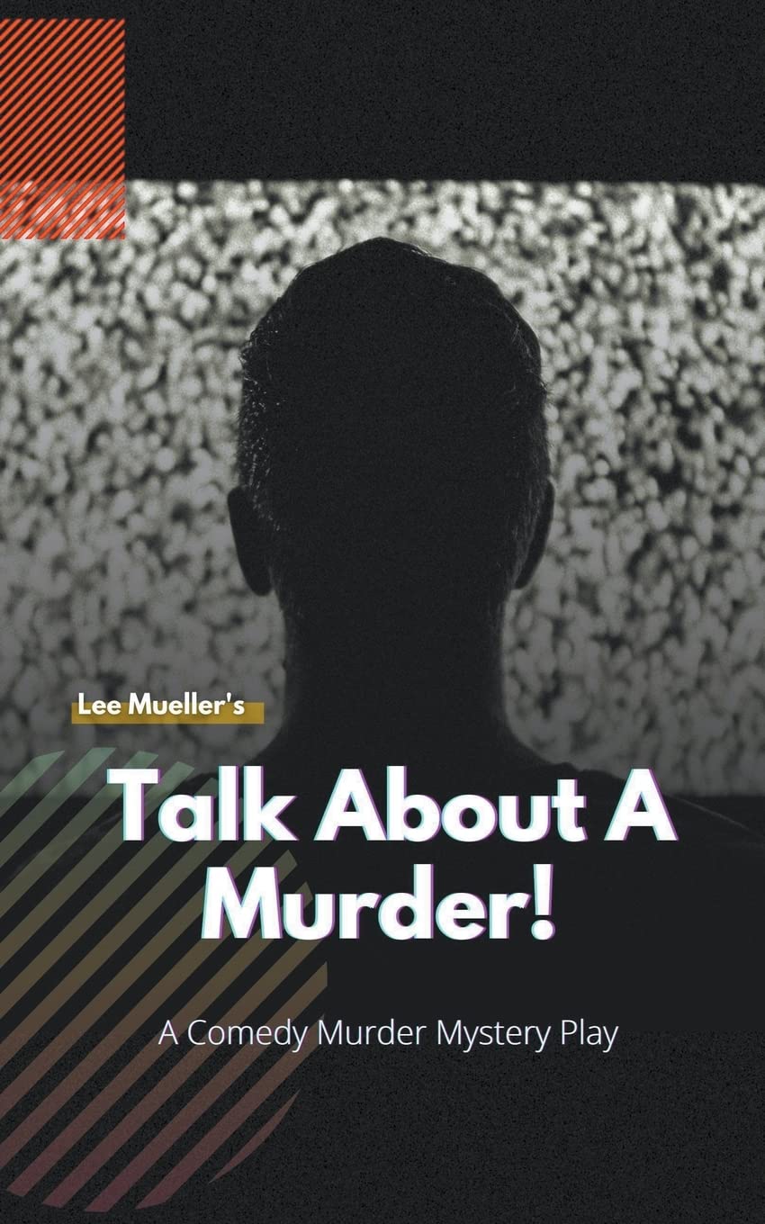 Talk about a Murder : A Comedy Murder Mystery Play book: 9798985850048