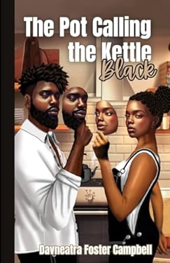 The Pot Calling the Kettle Black book by Davneatra Foster Campbell ...