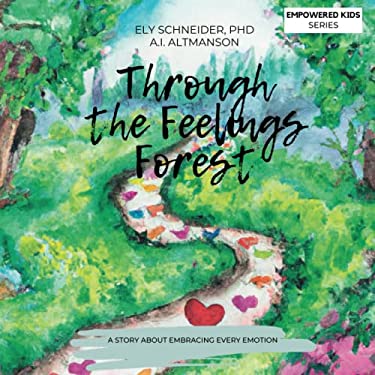 Through the Feelings Forest : A Story about Embracing Every Emotion ...