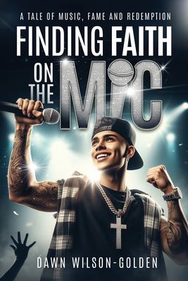 Finding Faith on the Mic: A Tale of Music, Fame, and Redemption book ...
