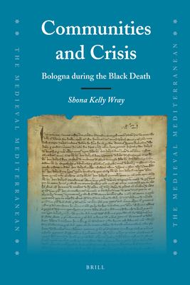 Communities and Crisis : Bologna During the Black Death book by Shona ...
