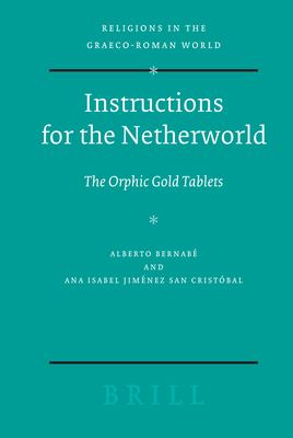 Instructions for the Netherworld : The Orphic Gold Tablets book by ...