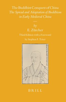 The Buddhist Conquest of China : The Spread and Adaptation of Buddhism ...