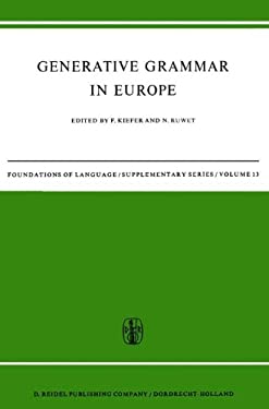 Generative Grammar in Europe book by F. Kiefer, Nicholas Ruwet ...