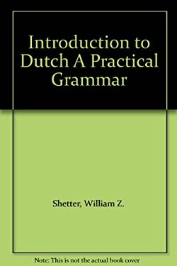 Introduction to Dutch A Practical Grammar copy: 9789024706976