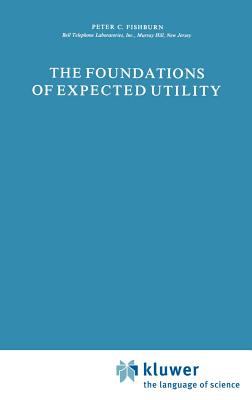 The Foundations of Expected Utility book by Peter C. Fishburn ...