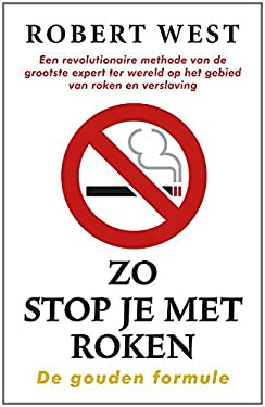 Zo stop je met roken: de gouden formule : een revolutionaire methode ...