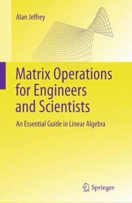 Matrix Operations for Engineers and Scientists : An Essential Guide in ...