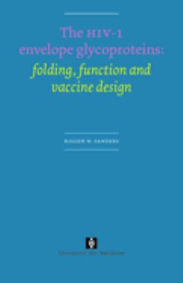 The HIV-1 Envelope Glycoproteins : Folding, Function and Vaccin Design ...