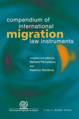 Compendium of International Migration Law Instruments book by Katarina ...
