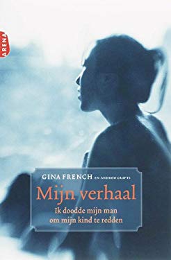 Mijn verhaal: ik doodde mijn man om mijn kind te redden copy: 9789069747569