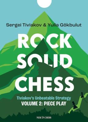 Rock Solid Chess : Piece Play book by Sergei Tiviakov, Yulia Gökbulut ...