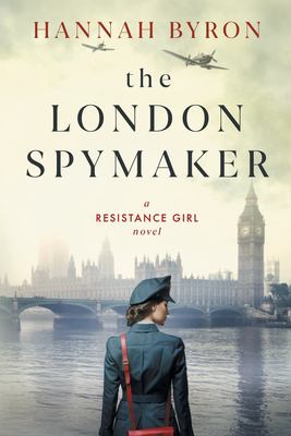 The London Spymaker: A Riveting WW2 Historical Saga of Espionage, Love ...