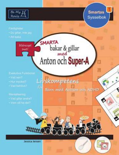 Smarta Bakar and Gillar Med Anton Och Super-A : Livskompetens for Barn ...