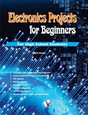 Electronics Projects for Beginners book by Nikhil Shukla: 9789350578346