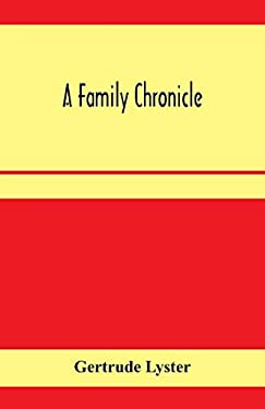 A family chronicle; Derived from notes and letters selected by ...